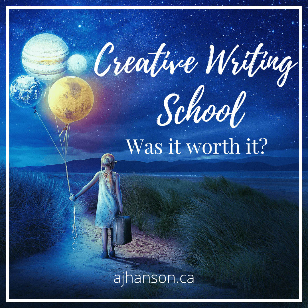 Creative Writing School: Was it Worth It? - A.J. Hanson